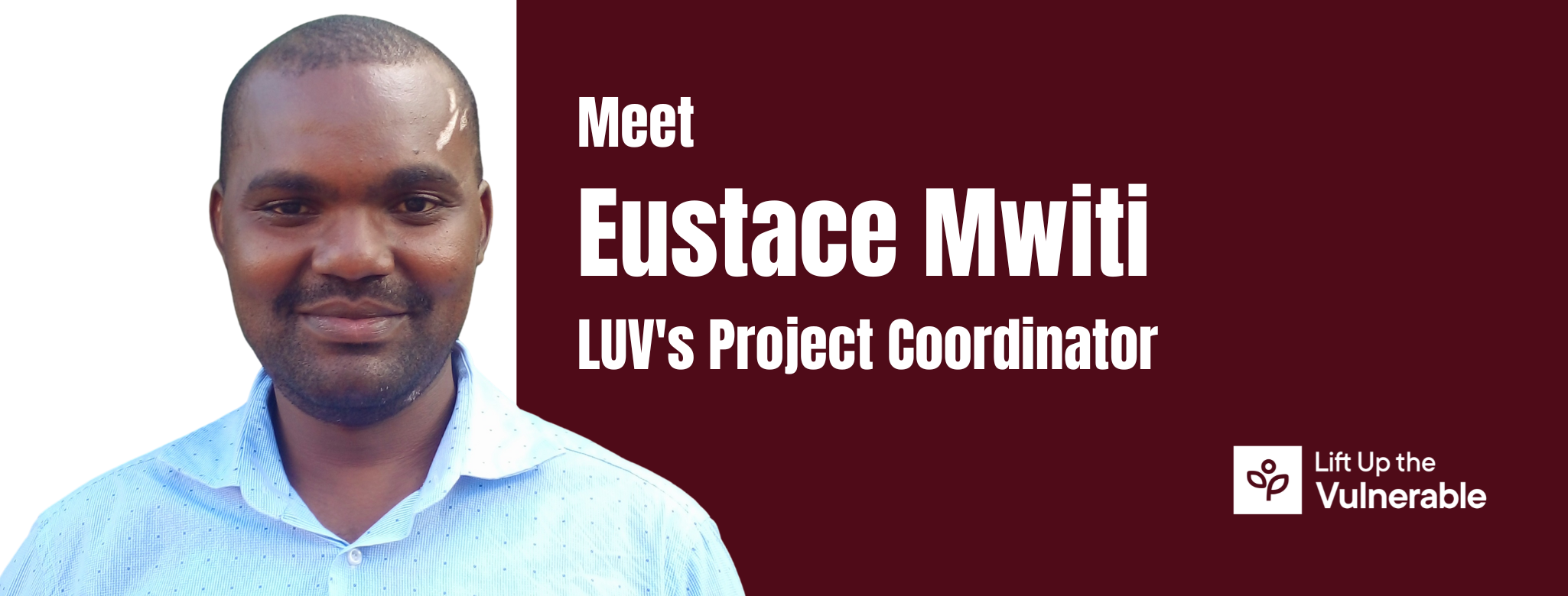 Introducing Eustace Mwiti — LUV's New Program Coordinator - Lift Up the ...