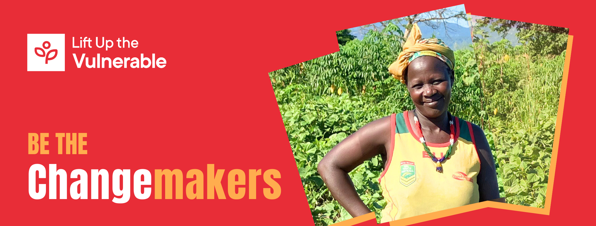 Changemakers: From Struggle to Self-Sufficiency - Lift Up the Vulnerable